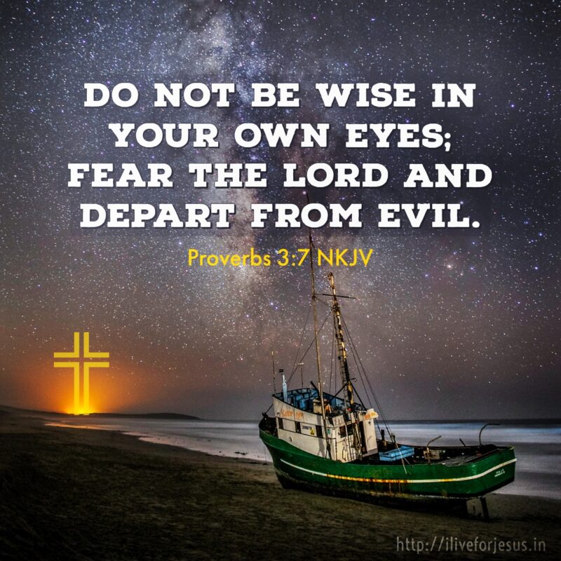 Do not be wise in your own eyes! - I Live For JESUS
