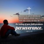 Faith Produces Perseverance - I Live For JESUS