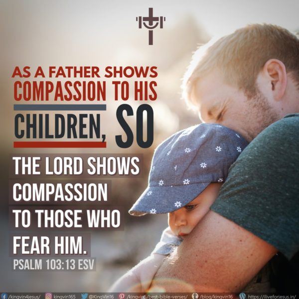 As a Father Shows Compassion - I Live For JESUS